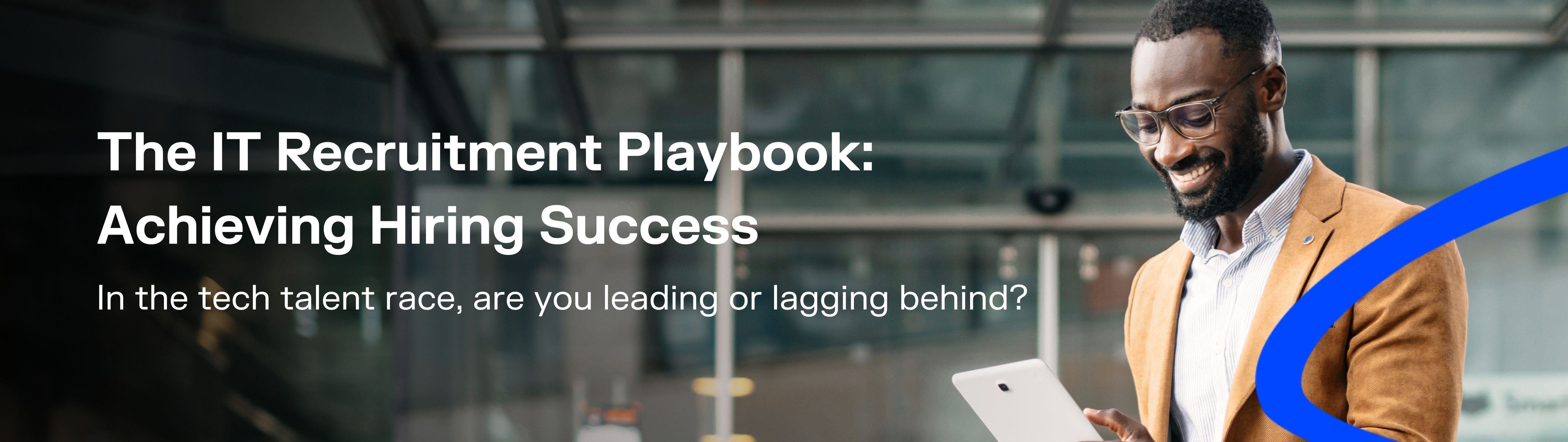 The IT Recruitment Playbook: Achieving Hiring Success | The Judge Group